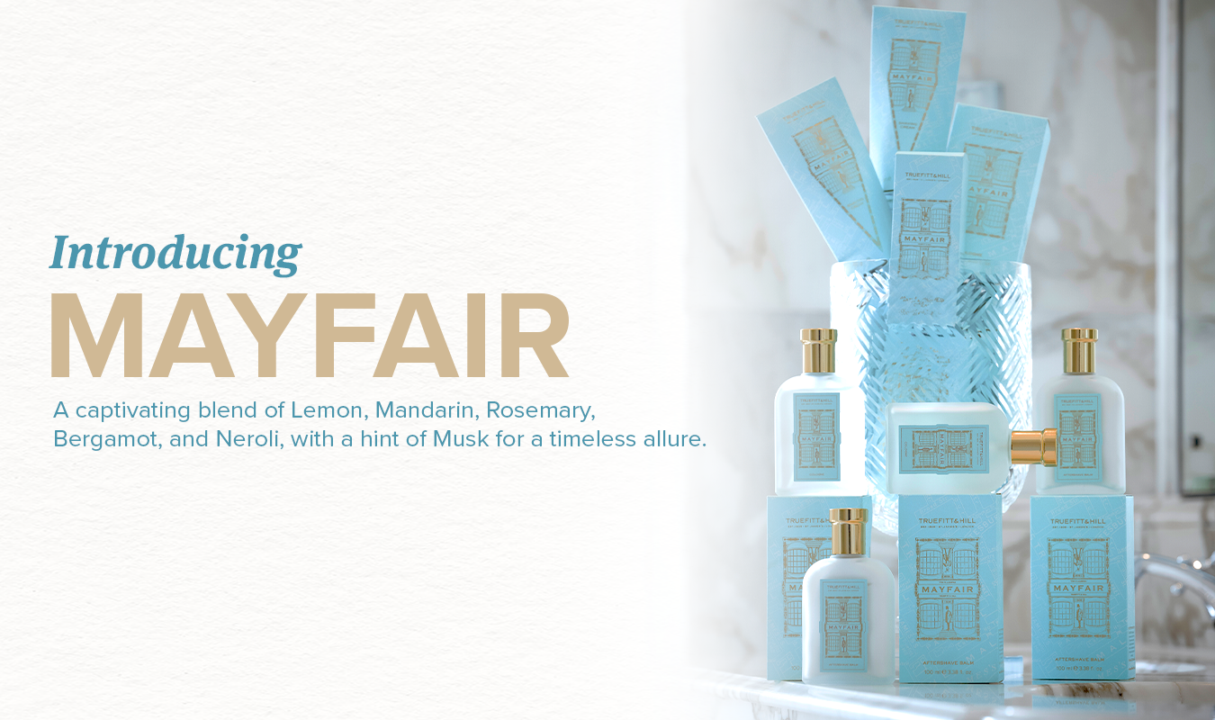 Introducing Mayfair | Truefitt & Hill India